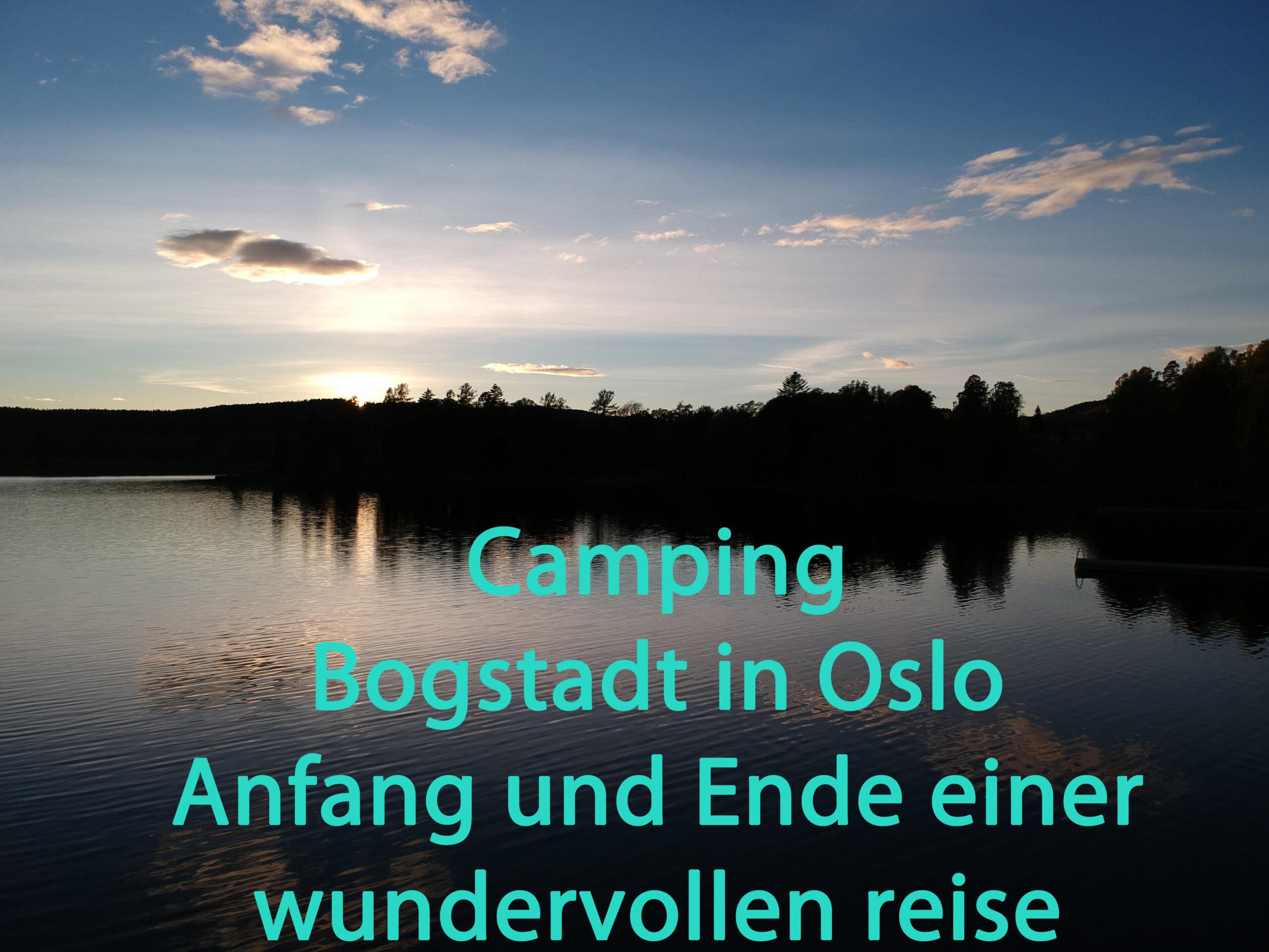 Camping Bogstad bei Oslo - Anfang und Ende einer wundervollen Reise